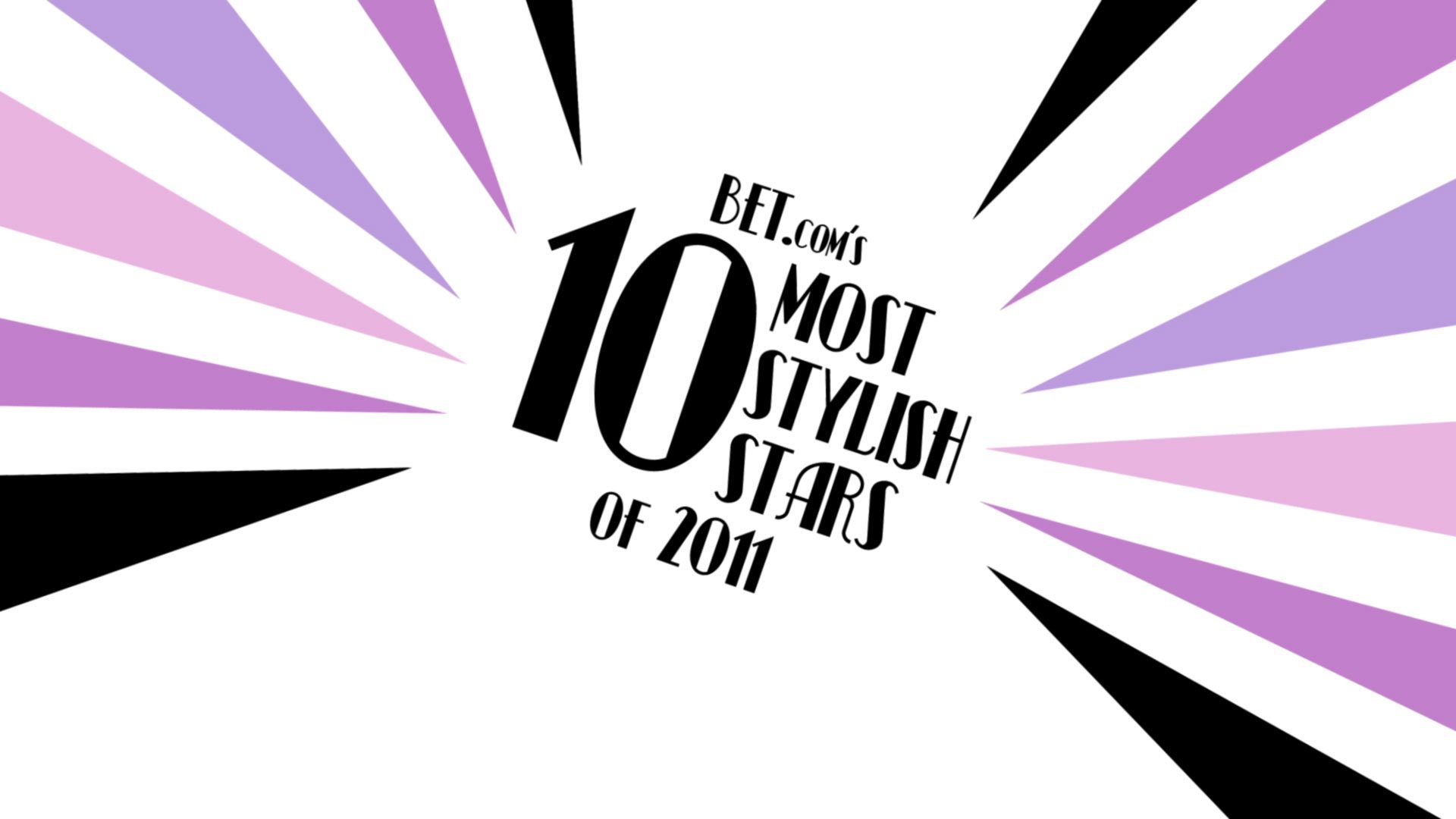 BET.com's 10 Most Stylish Stars of 2011 Pt. 1 - (Video Clip) | BET ...