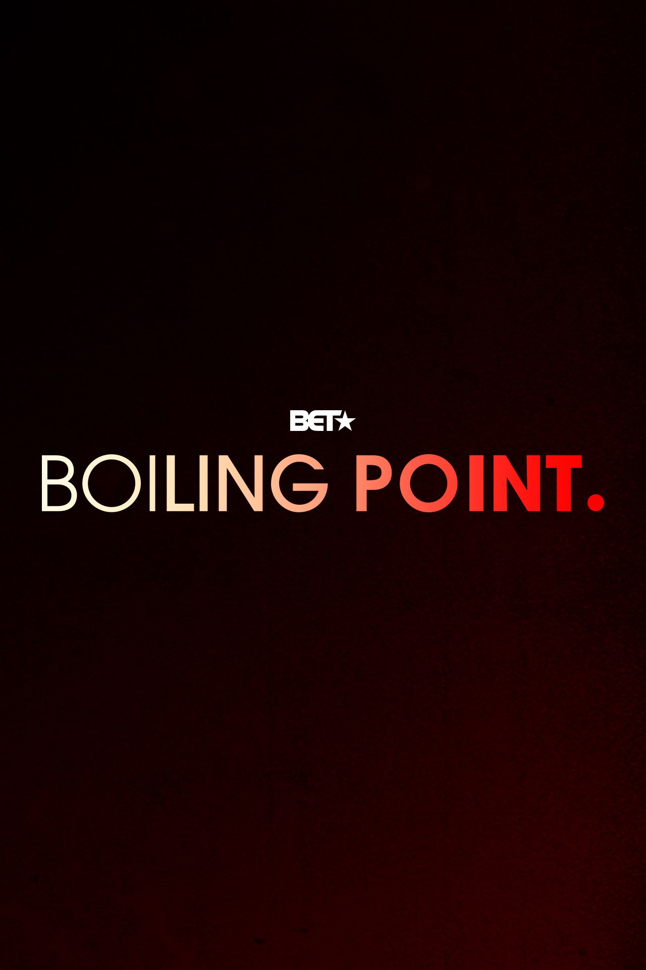 Boiling Point - TV Series | BET