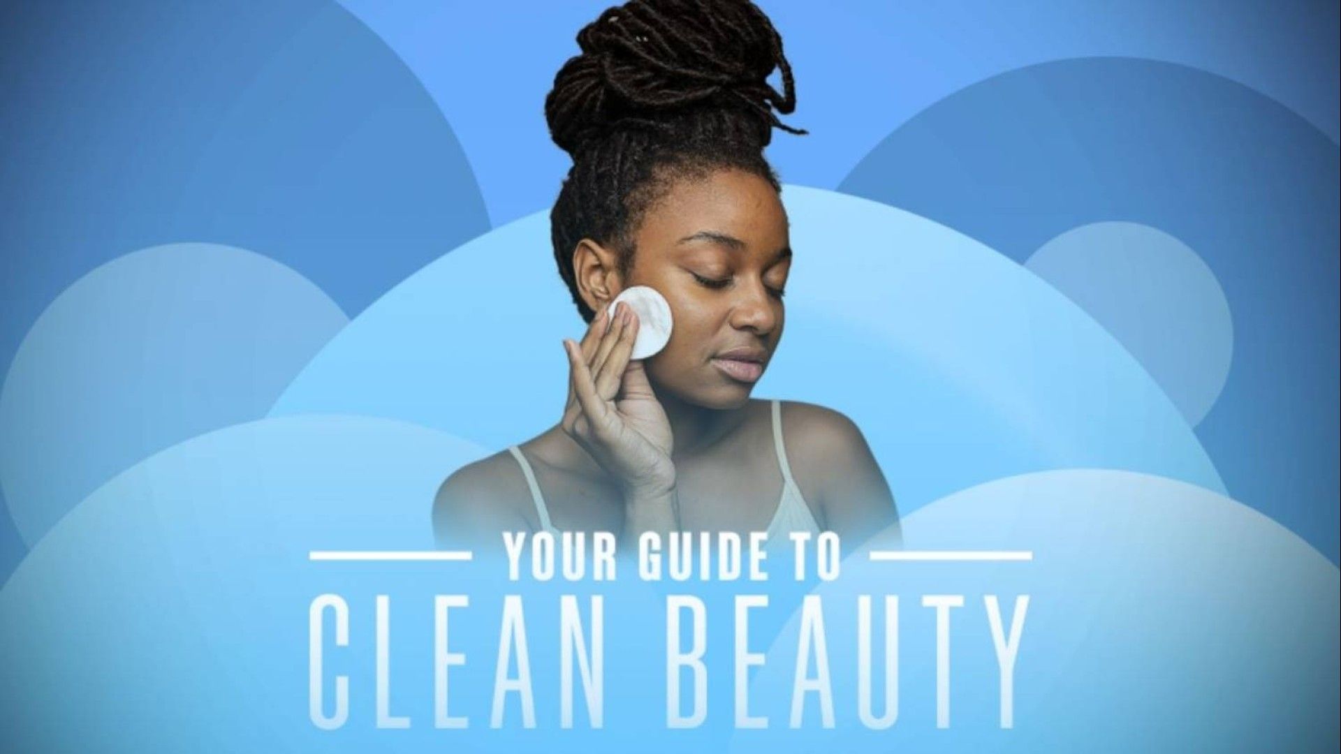 'Clean Beauty' Guide: What It Is And How You Can Make It Your Lifestyle ...