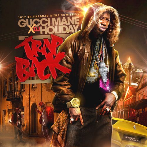 Gucci Mane, "Trap Back" - Image 5 from Trippy Kit: Lyrics That Mention ...