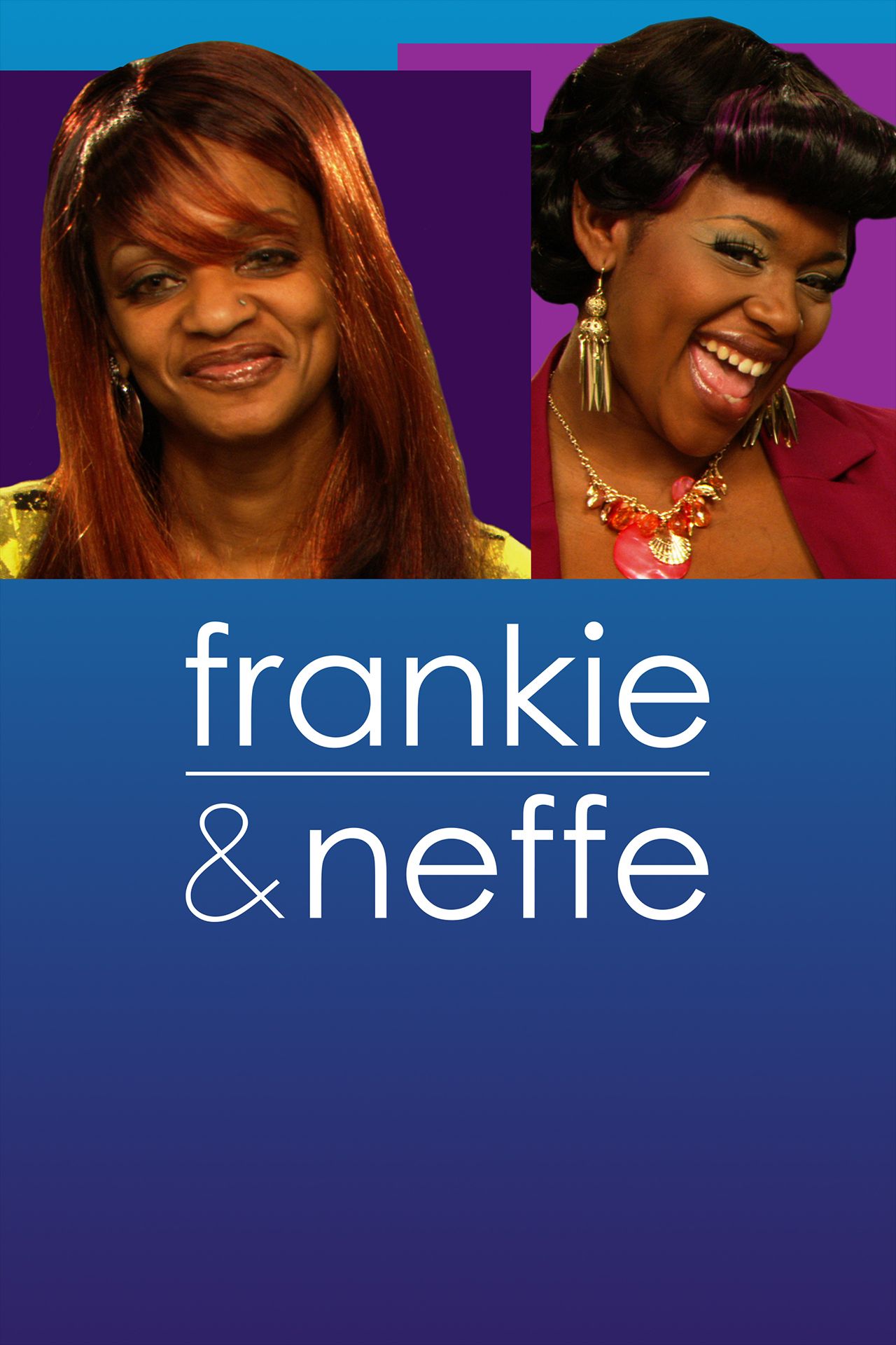 Frankie & Neffe - TV Series | BET+